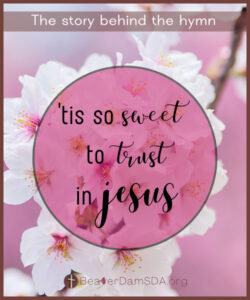 'Tis So Sweet to Trust in Jesus: Hymn Story & Lyrics: SDA